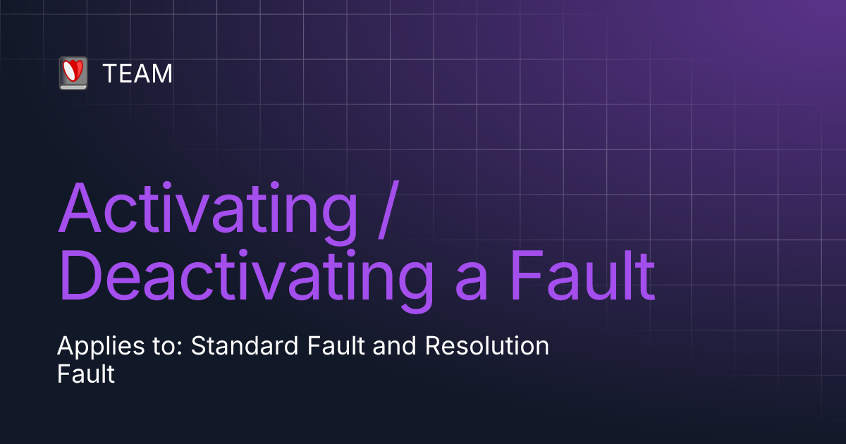 Activating / Deactivating a Fault | TEAM