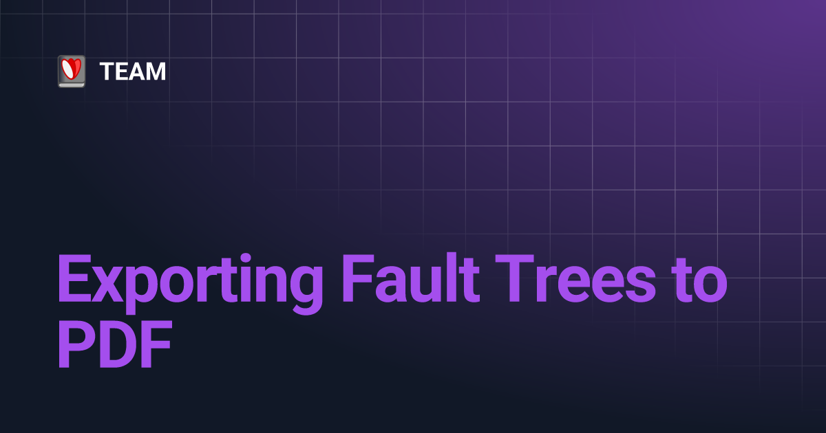 Exporting Fault Trees to PDF | TEAM